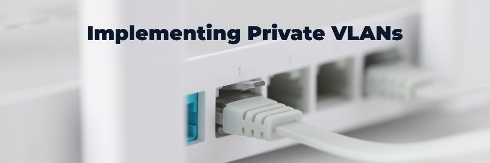 Private VLAN (PVLAN) on Cisco IOS Switch