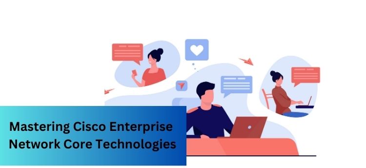 CCNP Enterprise ENCORE to Building Robust & Secure Networks