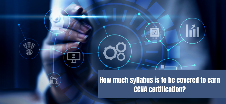 Exploring the Most Important Topics for CCNA Certification