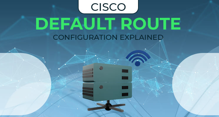 Cisco Default Route Configuration Steps Simplified