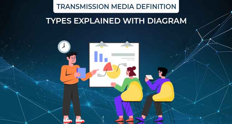 Transmission Media in Computer Networks | Types and Uses