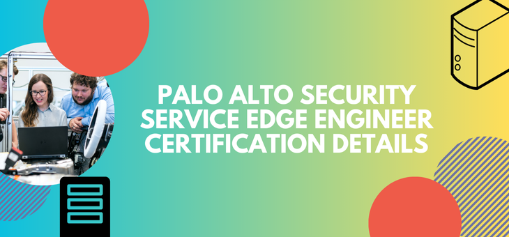Palo Alto's Security Service Edge Engineer Certification [2025]