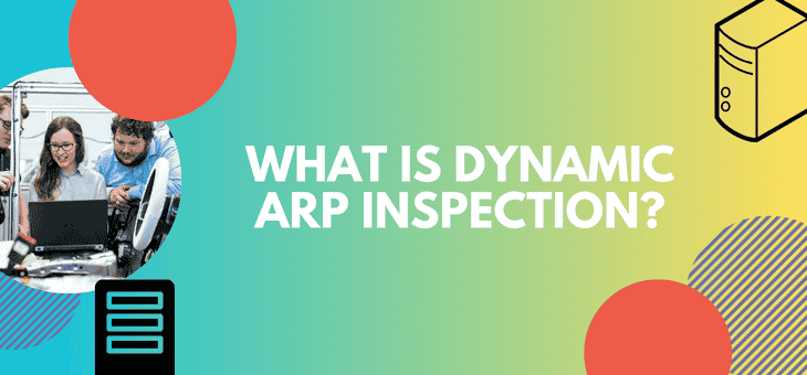 What is Dynamic ARP Inspection? | DAI Explained