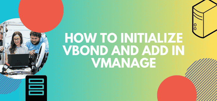 Initializing vBond and Add in vManage | SD-WAN Practical